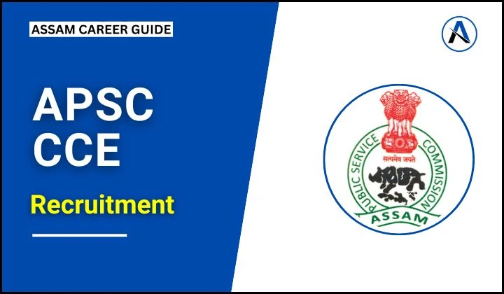 APSC CCE Recruitment 2025 – Apply Online - Assam Career Guide